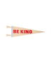 Be Kind Pennant | Oxford Pennant
