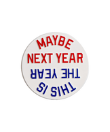 This Is The Year / Maybe Next Year Magnet | Oxford Pennant