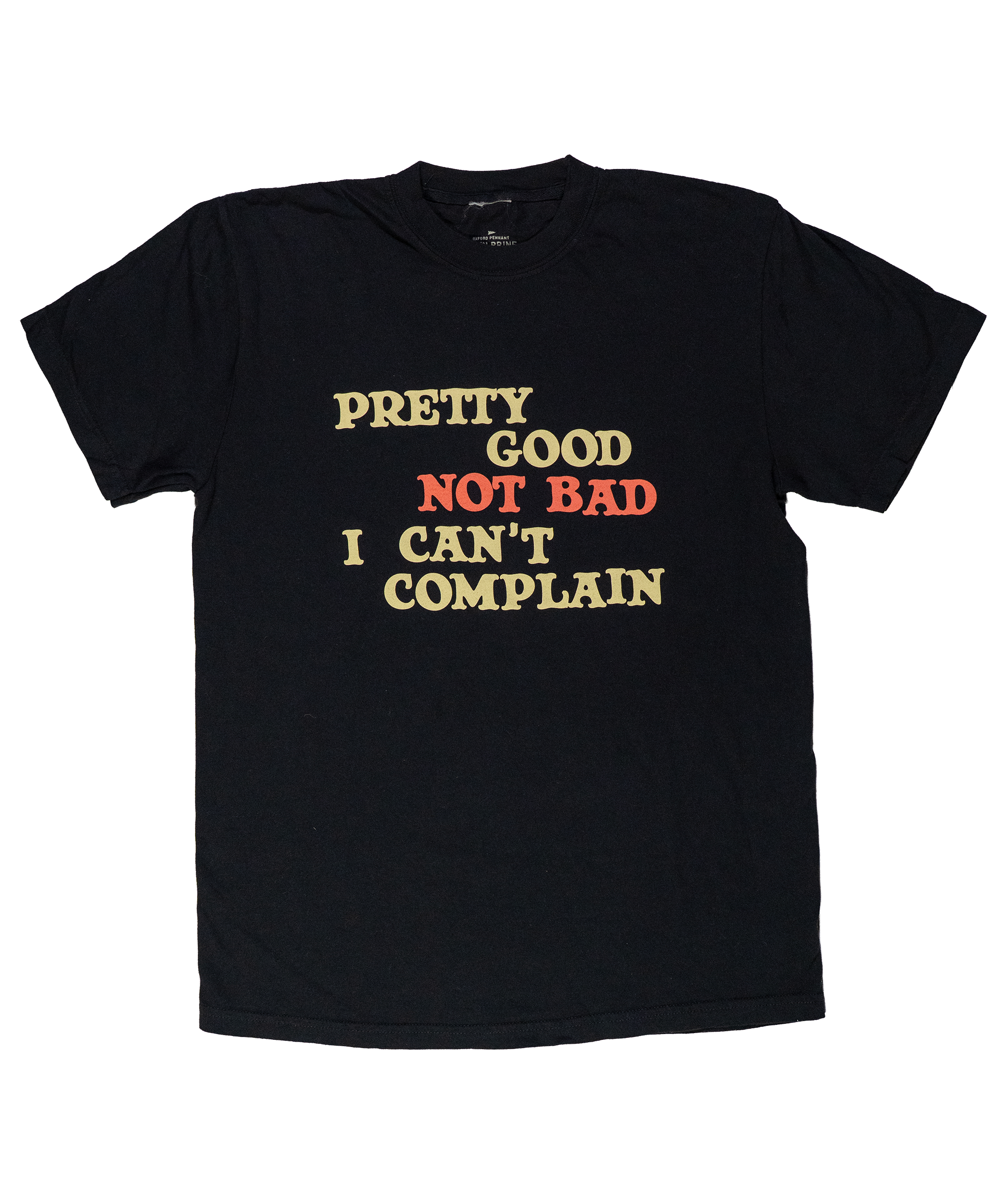 Pretty Good Not Bad I Can't Complain T-Shirt • John Prine x Oxford Pen ...