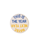 This Is The Year / Maybe Next Year Pin – Oxford Pennant
